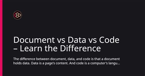 Document Vs Data Vs Code Learn The Difference Codesweetly