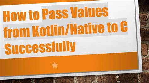 How To Pass Values From Kotlinnative To C Successfully Youtube