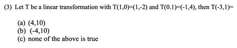 Solved 3 Let T Be A Linear Transformation With Chegg Com