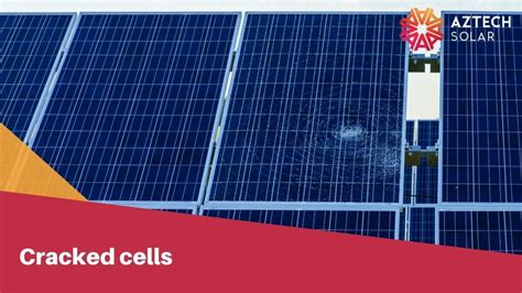 10 Common Solar Panel Defects And How To Avoid Them Aztech Solar