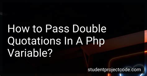 how to pass double quotations in a php variable in 2025