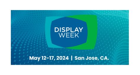Registration Opens For Display Week 2024 In San Jose CA Printed