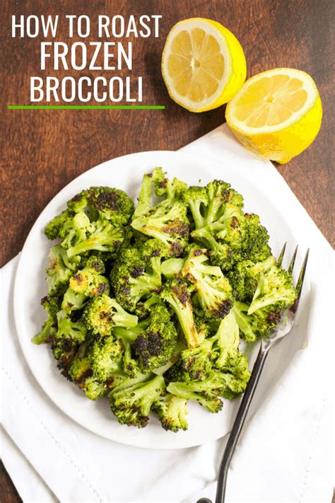 How To Roast Frozen Broccoli Recipe Ideas Fannetastic Food Roast Frozen Broccoli