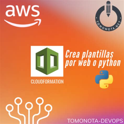 Aws Cloudformation Crear Plantillas Por Web O Python Tomonota