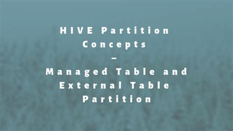 Hive Partition Concepts Managed Table And External Table Partition Rcv Academy