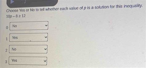 Solved Choose Yes Or No To Tell Whether Each Value Of P Is A Solution For This Inequality 10p