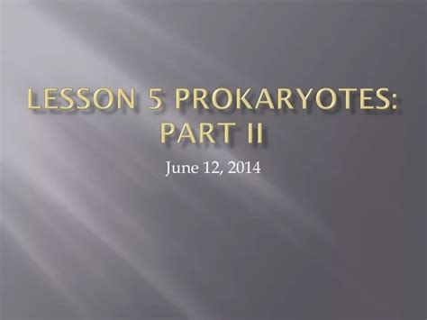 PPT Lesson Prokaryotes Part II PowerPoint Presentation Free Download ID
