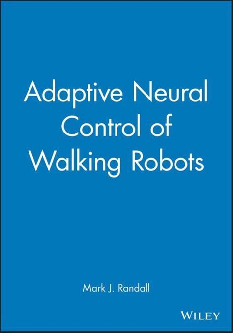 Adaptive Neural Control Of Walking Robots 9781860582943 M Randall Boeken