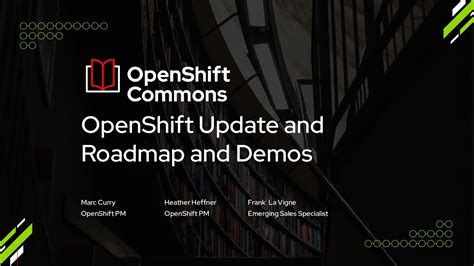 Openshift Update And Roadmap Speaker Deck