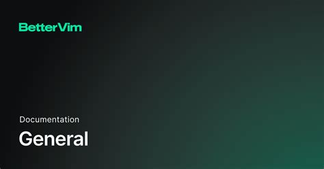 General Bettervim Your Ultimate Neovim Distribution