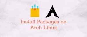 How To Install Packages On Arch Linux