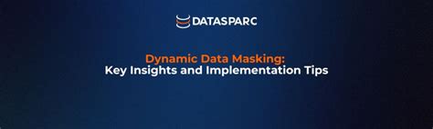 Datasparc Inc On Linkedin Dynamic Data Masking And How To Implement It With Database