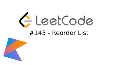 Terrible Leetcode In Kotlin 143 Reorder List Youtube