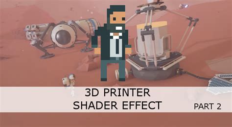 3d Printer Shader Effect Part 2 Alan Zucconi