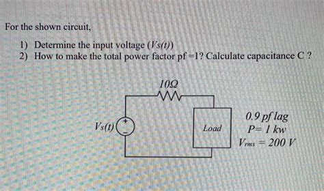 Solved For The Shown Circuit 1 Determine The Input Voltage