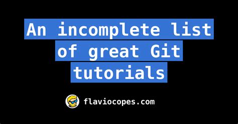 An Incomplete List Of Great Git Tutorials