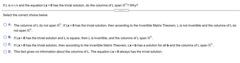 Solved If L Is Nxn And The Equation Lx Has The Trivial Chegg Com