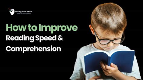 Saving Your Brain How To Improve Reading Speed And Comprehension