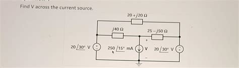 Solved Find V Across The Current Source Chegg Com