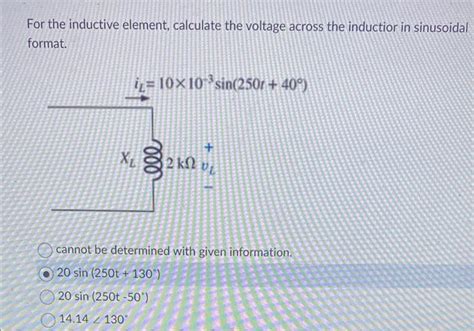 Solved For The Inductive Element Calculate The Voltage Chegg