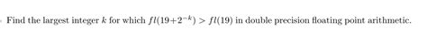 Solved Find The Largest Integer K For Which