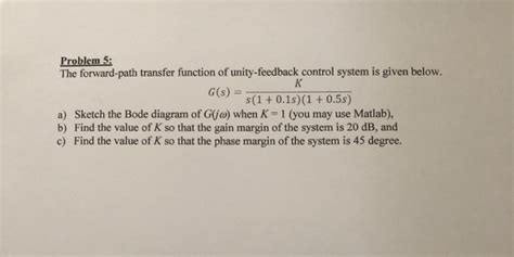 Solved Problem 5 The Forward Path Transfer Function Of