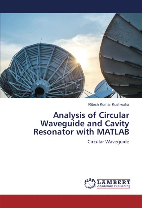 Buy Analysis Of Circular Waveguide And Cavity Resonator With Matlab