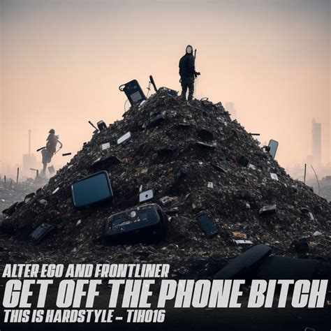 Get Off The Phone Bitch Single By Alter Ego Spotify