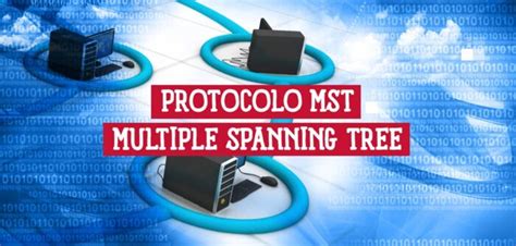 Protocolo Mst Todo Sobre El Árbol De Expansión Múltiple Blog