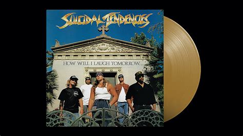 Suicidal Tendencies How Will I Laugh Tomorrow Available Now On