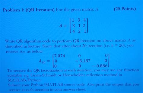 Solved Problem 1 Qr Iteration For The Given Matrix A 20
