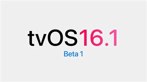 Apple Seeds Tvos 16 1 Beta To Developers [download] Iclarified