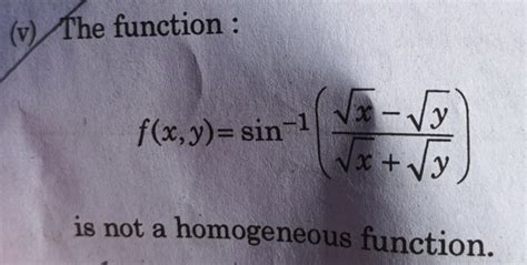 V The Functionfxysin−1x Y X −y Is Not A Homogeneous Function