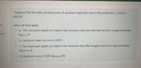 Solved Suppose That The Splits At Every Level Of Quicksort