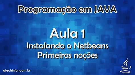Java 1 Instalando O Netbeans E Noções Básicas Youtube