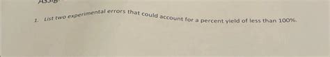 Solved 1 List Two Experimental Errors That Could Account