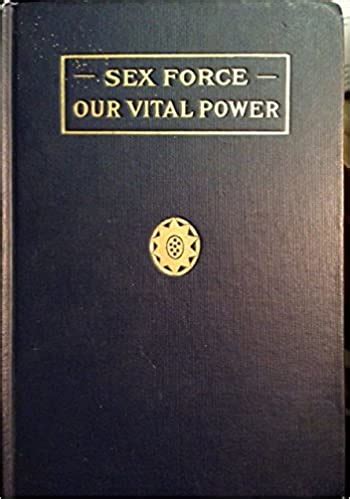 Sex Force The Vital Power By WW Atkinson The Pleasure Of Partnership