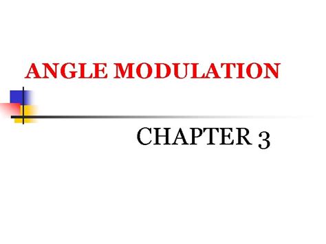 Angle Modulation Chapter 3 Angle Modulation Part 1