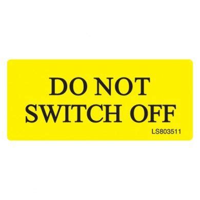 Do Not Switch Off Safety Label Pack Of VUEP United Electrical Products