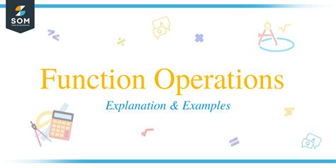 Function Operations Explanation And Examples The Story Of Mathematics A History Of