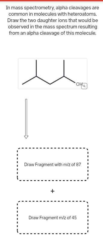 Solved In Mass Spectrometry Alpha Cleavages Arecommon In