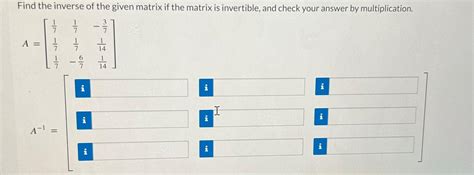 Solved Find The Inverse Of The Given Matrix If The Matrix Is Chegg