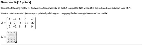 Solved Given The Following Matrix A Find An Invertible