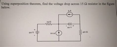 Solved Using Superposition Theorem Find The Voltage Drop Chegg