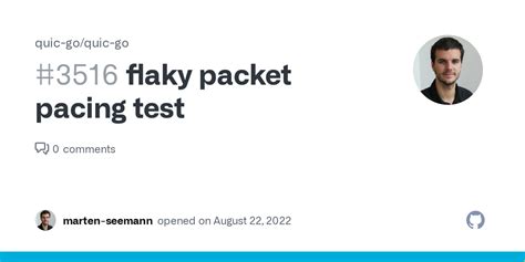 Flaky Packet Pacing Test · Issue 3516 · Quic Goquic Go · Github