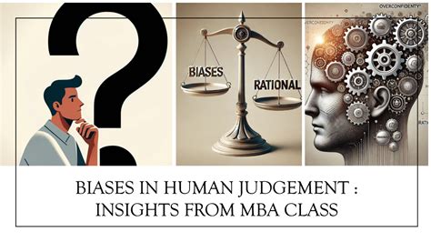 top biases on human judgements mba insights