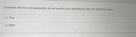 Solved Functions That Have No Parameters Do Not Need To Have