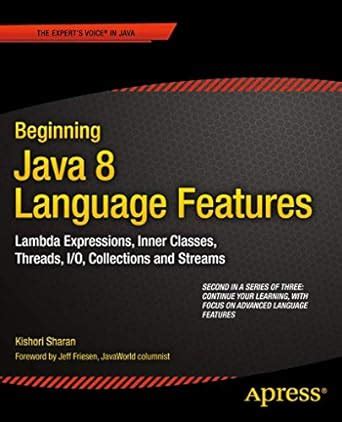 Beginning Java 8 Language Features Lambda Expressions Inner Classes