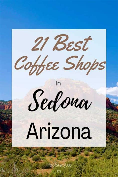 21 Best Coffee Shops In Sedona 2025 Life Of Stacy