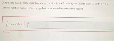 Solved Compute The Integral Of The Scalar Function